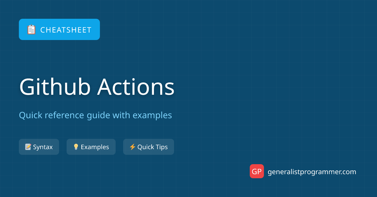 GitHub Actions Workflow Syntax Cheat Sheet 2025 - Complete CI/CD Guide