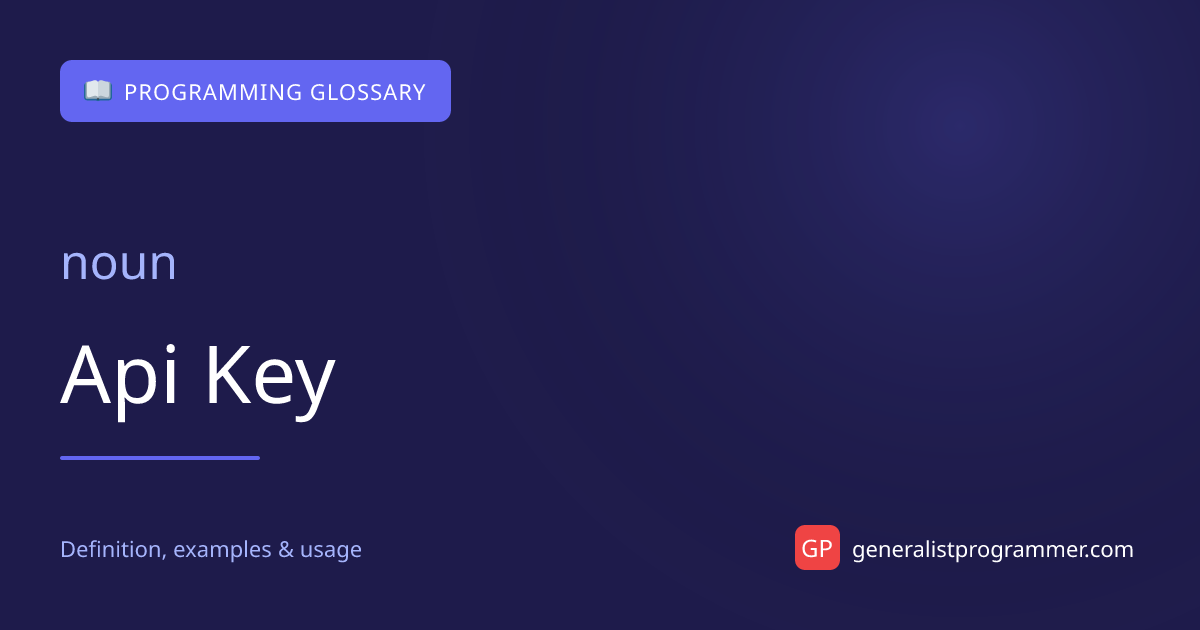 What is API Key - Essential for Developers | 2025? Definition & Meaning