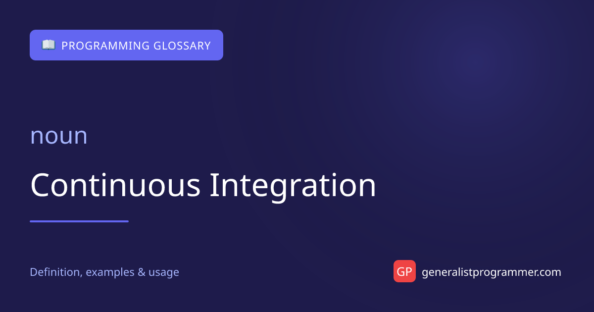 What is Continuous Integration - Complete Guide | Programming? Definition & Meaning
