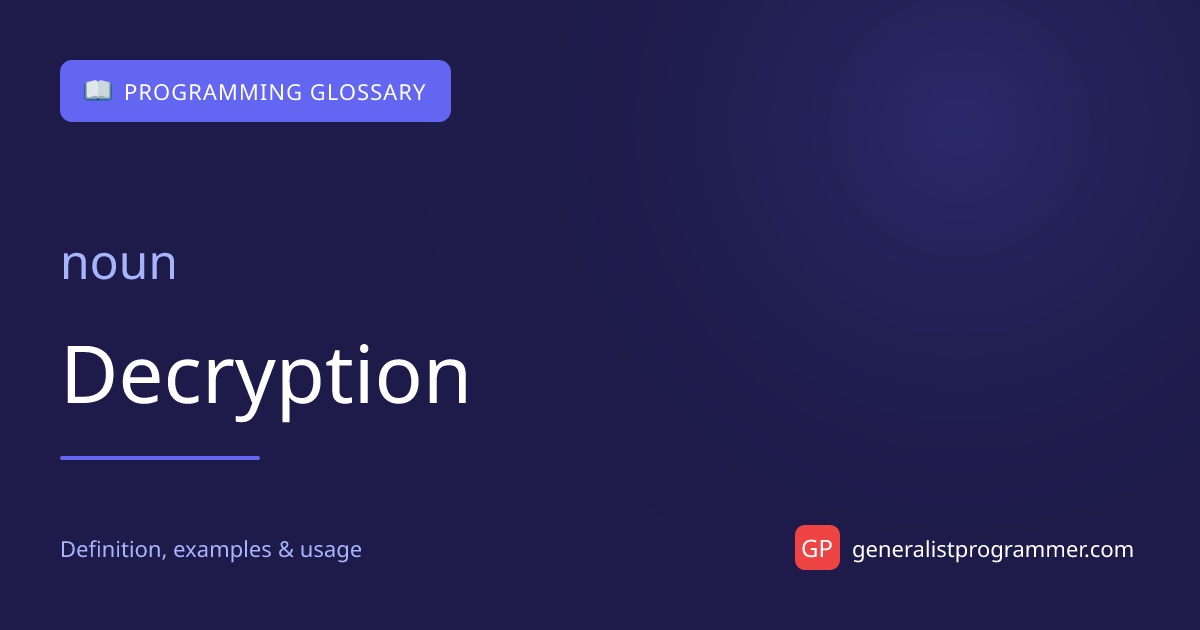 What is Decryption - Essential for Developers | 2025? Definition & Meaning