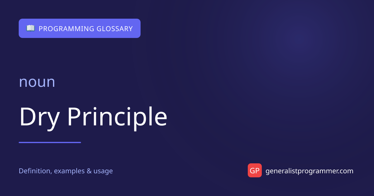 What is DRY Principle - Essential for Developers | 2025? Definition & Meaning