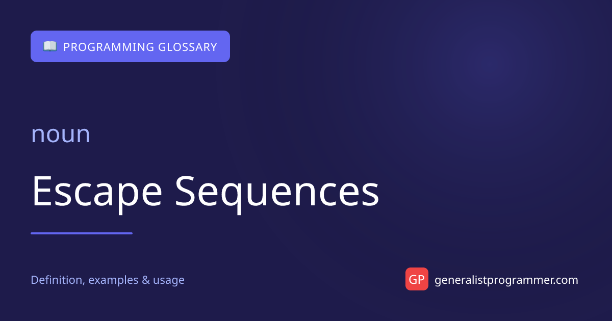 What is Escape Sequences - Essential for Developers | 2025? Definition ...