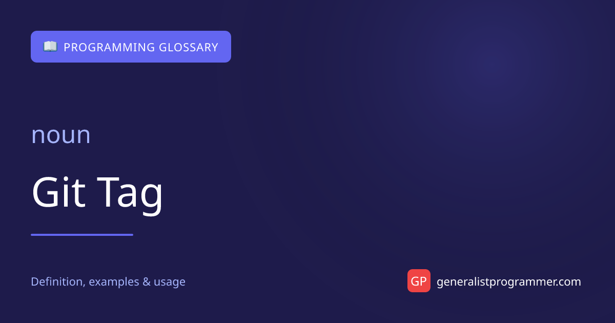 What is Git Tag - Essential for Developers | 2025? Definition & Meaning