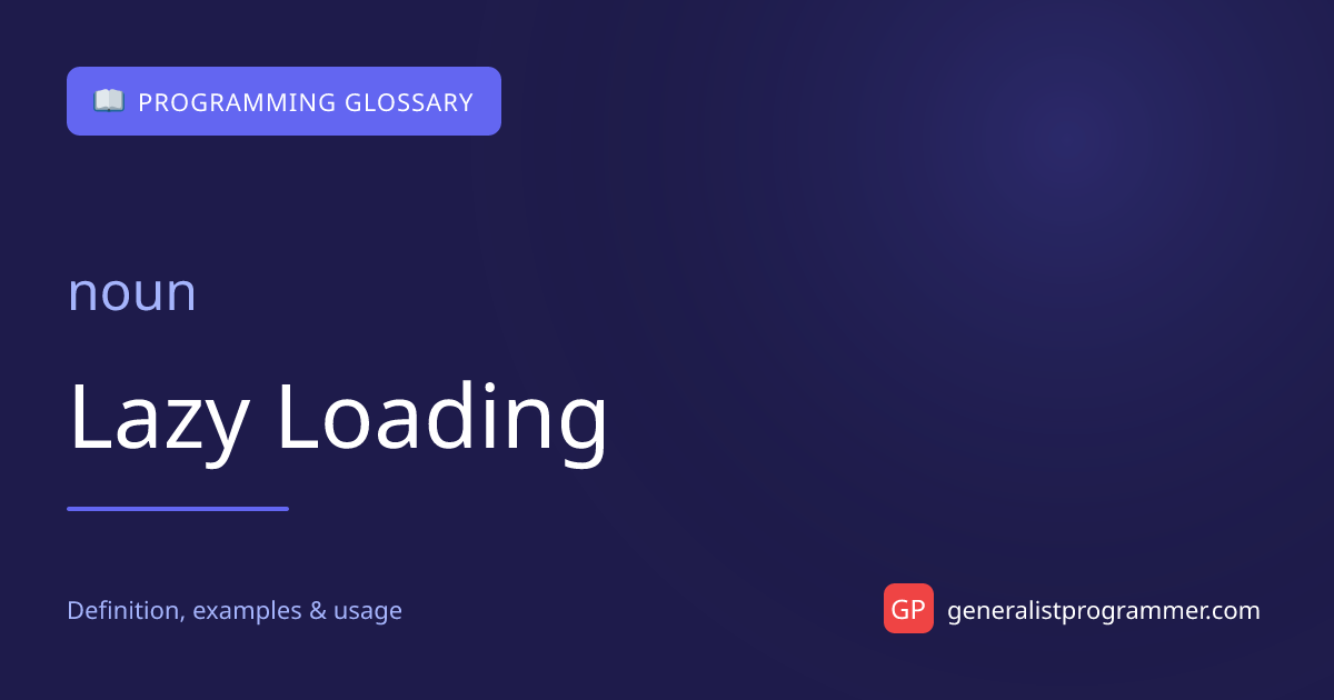 What is Lazy Loading - Essential for Developers | 2025? Definition ...