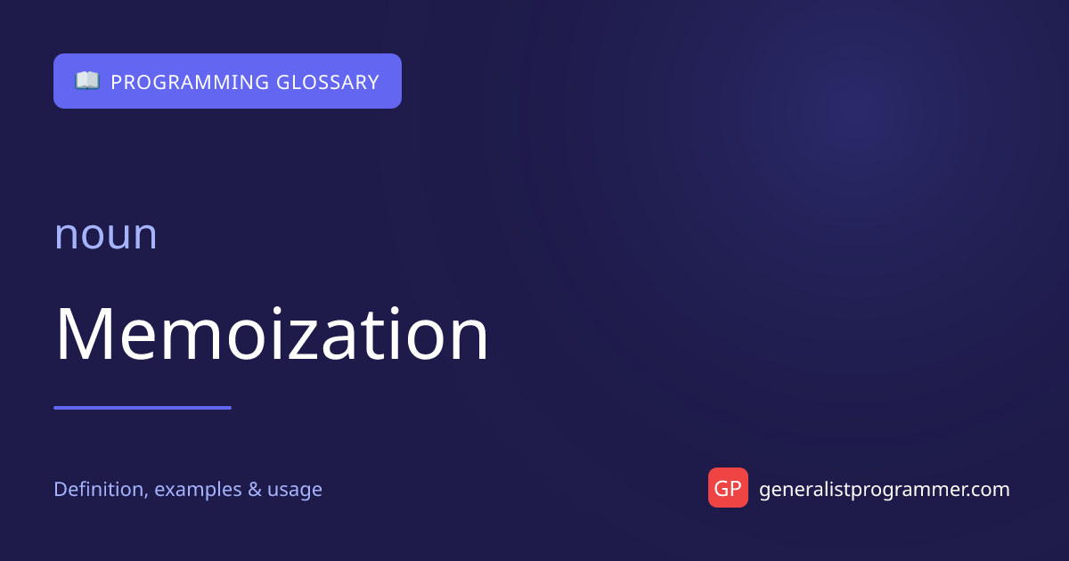 What is Memoization - Essential for Developers | 2025? Definition & Meaning