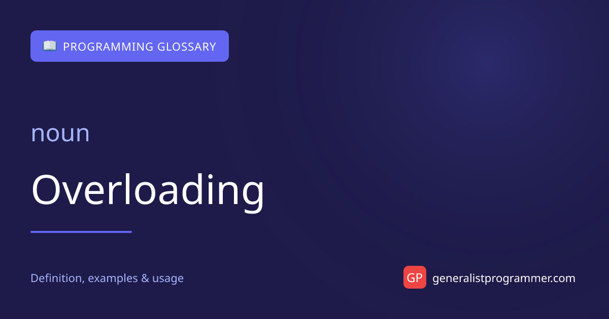 What is Method Overloading - Essential for Developers | 2025? Definition & Meaning